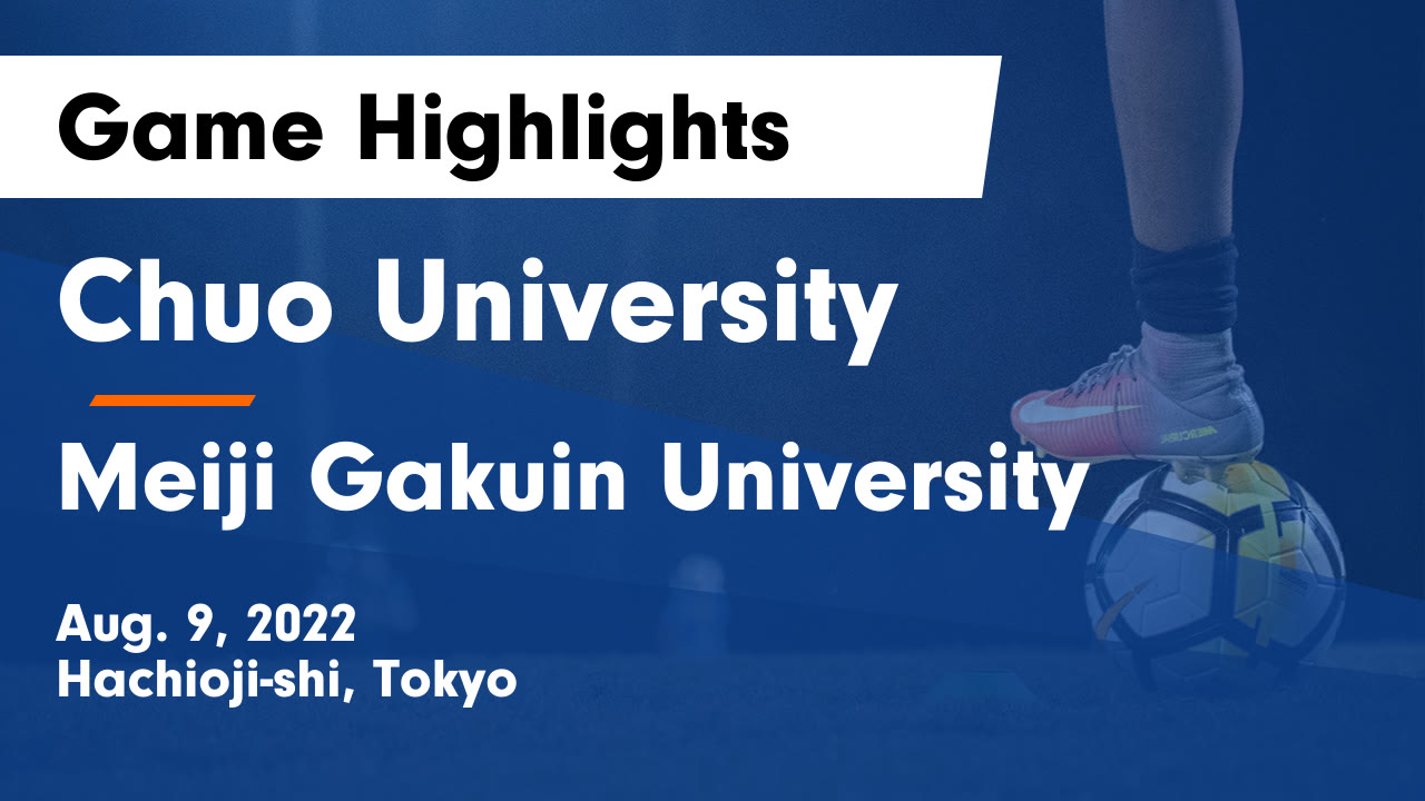 Chuo University vs Meiji Gakuin University Game Highlights - Aug. 9 ...